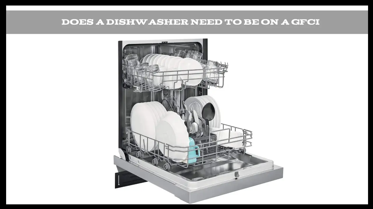 Does A Dishwasher Need A Gfci