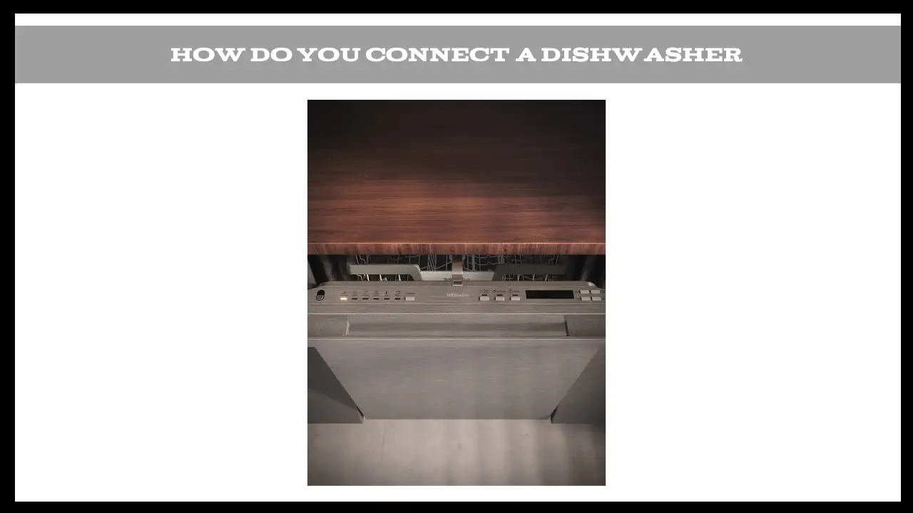 How Do You Connect a Dishwasher - 2026